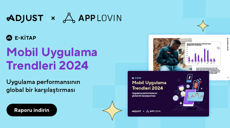 Adjust & AppLovin 2024 mobil uygulama trendleri raporunu yayınladı